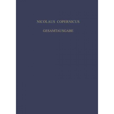 预订DEG Nicolaus Copernicus Gesamtausgabe, Band III 3, de Revolutionibus. Die Erste Deutsche Ubersetzung