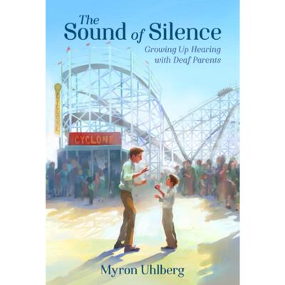 预订不退不换The Sound of Silence:Growing Up Hearing with Deaf Parents