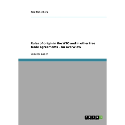 按需印刷Rules of origin in the WTO and in other free trade agreements - An overwiew[9783638920827]