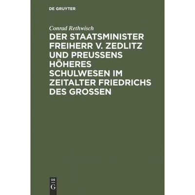 预订DEG Der Staatsminister Freiherr v. Zedlitz und Preu?ens h?heres Schulwesen im Zeitalter Friedrichs d