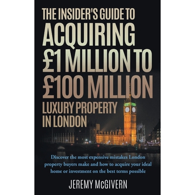按需印刷不退不换The Insider's Guide To Acquiring ?1m?\ ?100m Luxury Property In London[9781785077012]