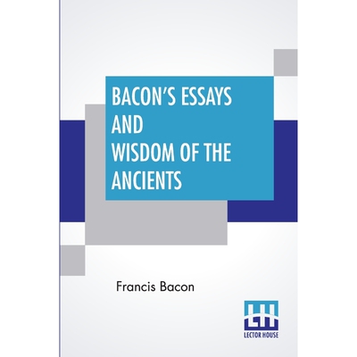 按需印刷不退不换Bacon's Essays And Wisdom Of The Ancients[9789390058426]