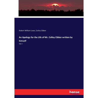 按需印刷An Apology for the Life of Mr. Colley Cibber written by himself[9783337058449]