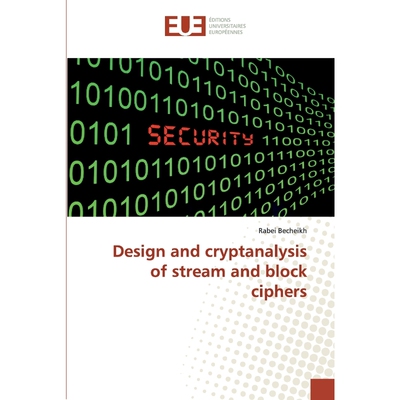 按需印刷Design and cryptanalysis of stream and block ciphers[9786138487333]