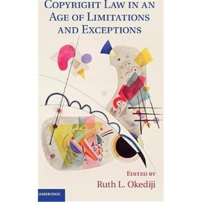按需印刷Copyright Law in an Age of Limitations and Exceptions[9781107132375]