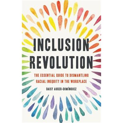 预订Inclusion Revolution:The Essential Guide to Dismantling Racial Inequity in the Workplace