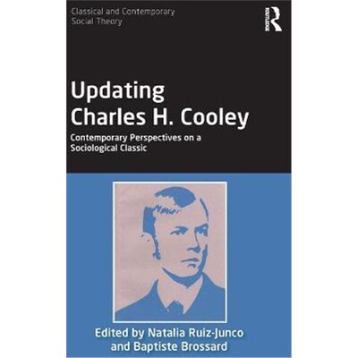 按需印刷不退不换Updating Charles H. Cooley:Contemporary Perspectives on a Sociological Classic[9781138098138]