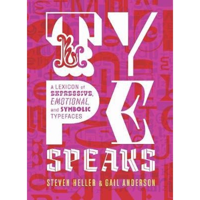 预订不退不换Type Speaks:A Lexicon of Expressive, Emotional, and Symbolic Typefaces