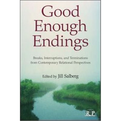 预订Good Enough Endings:Breaks, Interruptions, and Terminations from Contemporary Relational Perspectives