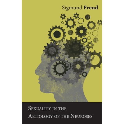 按需印刷Sexuality in the Aetiology of the Neuroses[9781473319950]