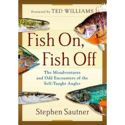 预订不退不换Fish On, Fish Off:The Misadventures and Odd Encounters of the Self-Taught Angler
