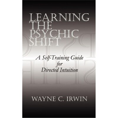 按需印刷不退不换Learning the Psychic Shift:A Self-training Guide for Directed Intuition[9780759656253]