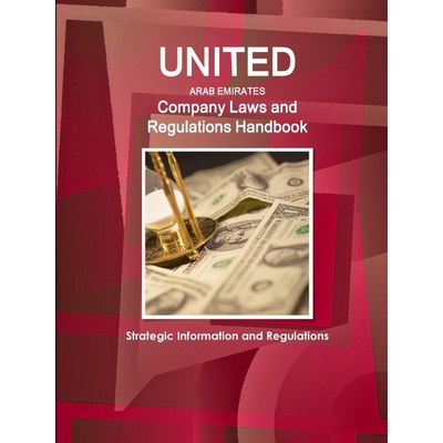 按需印刷不退不换United Arab Emirates Company Laws and Regulations Handbook- Strategic Information and Regulations[978151