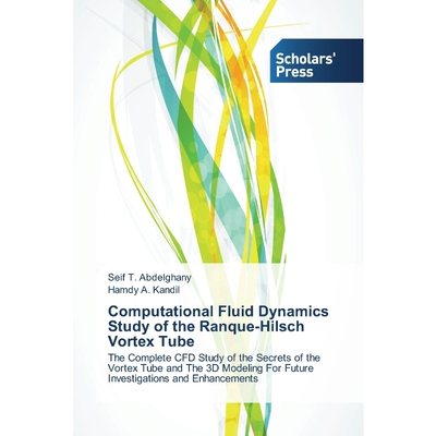 按需印刷不退不换Computational Fluid Dynamics Study of the Ranque-Hilsch Vortex Tube[9783639862225]