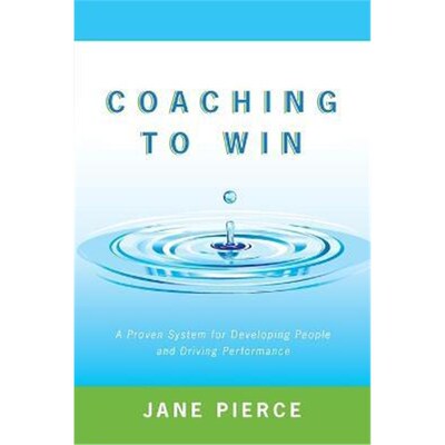 按需印刷不退不换Coaching to Win:A Proven System for Developing People and Driving Performance[9781491762776]