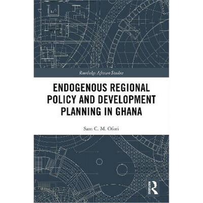 按需印刷不退不换Endogenous Regional Policy and Development Planning in Ghana[9780367370411]
