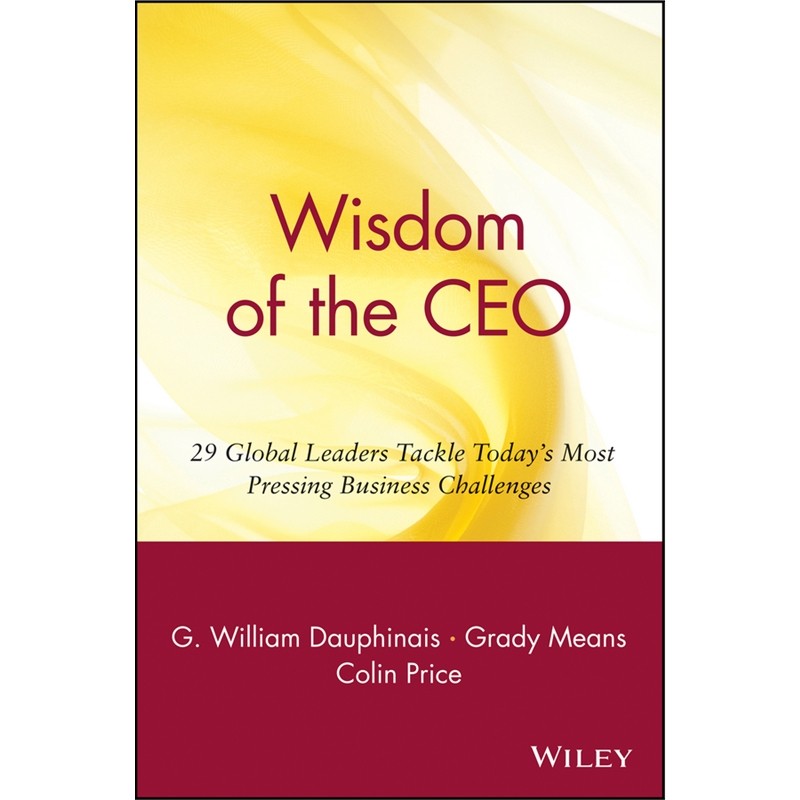 预订Wisdom of the CEO:29 Global Leaders Tackle Today's Most Pressing ...