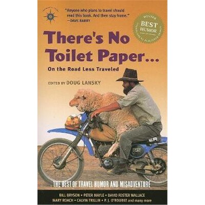 预订不退不换There's No Toilet Paper . . . on the Road Less Traveled:The Best of Travel Humor and Misadventure