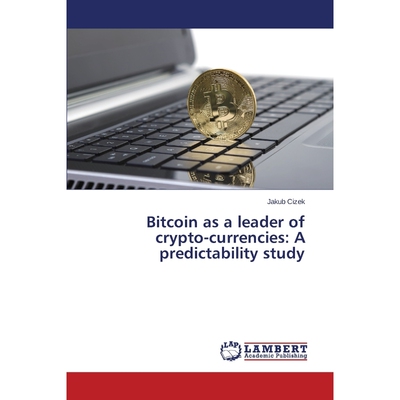 按需印刷不退不换Bitcoin as a leader of crypto-currencies[9783659649592]