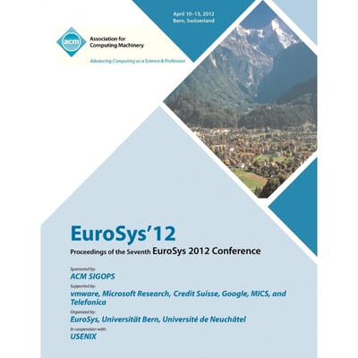 按需印刷不退不换EuroSys 12 Proceedings of the EuroSys 2012 Conference[9781450312233]