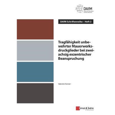 预订不退不换德语 Tragf?higkeit unbewehrter Mauerwerksdruckglieder bei zweiachsig exzentrischer Beanspruchung:DAfM Schrif