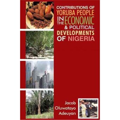 预订不退不换预订Contributions of Yoruba People in the Economic & Political Developments of Nigeria