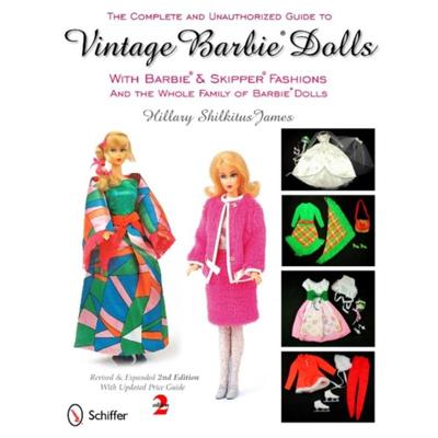 预订Complete and Unauthorized Guide to Vintage Barbie Dolls With Barbie and Skipper Fashions and the Whole Family of Bar