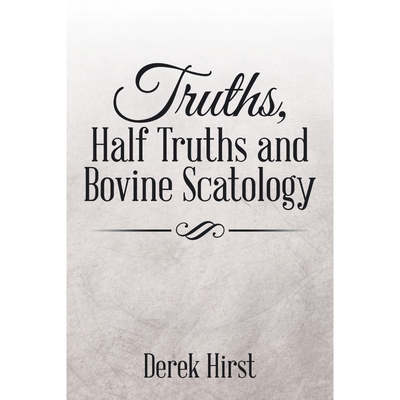 按需印刷Truths, Half Truths and Bovine Scatology[9781503572744]