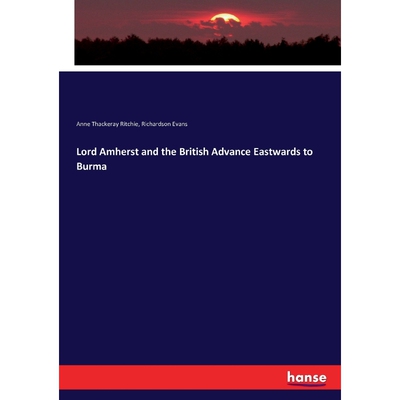按需印刷Lord Amherst and the British Advance Eastwards to Burma[9783743384637]