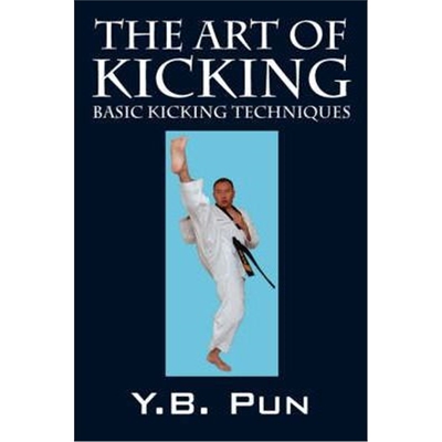 按需印刷不退不换The Art of Kicking:Basic Kicking Techniques[9781432721343]