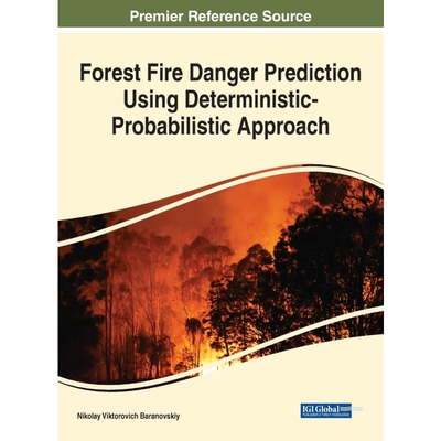 按需印刷不退不换Forest Fire Danger Prediction Using Deterministic-Probabilistic Approach[9781799872504]