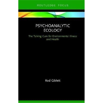 按需印刷图书Psychoanalytic Ecology:The Talking Cure for Environmental Illness and Health[9780367181536]