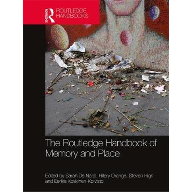 按需印刷The Routledge Handbook of Memory and Place[9780815386308]_虎窝淘