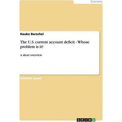 按需印刷The U.S. current account deficit - Whose problem is it?[9783638781909]