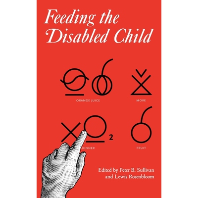 按需印刷不退不换Feeding the Disabled Child[9781898683087]