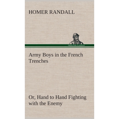 按需印刷不退不换Army Boys in the French Trenches Or, Hand to Hand Fighting with the Enemy[9783849519506]