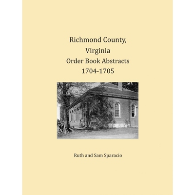 按需印刷不退不换Richmond County, Virginia Order Book Abstracts 1704-1705[9781680343212]
