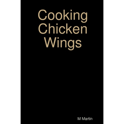 按需印刷不退不换Cooking Chicken Wings[9781365105654]