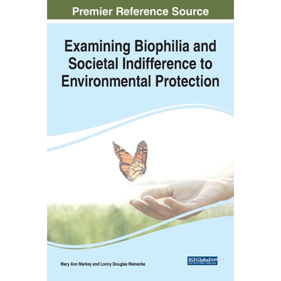 按需印刷不退不换Examining Biophilia and Societal Indifference to Environmental Protection[9781799844082]