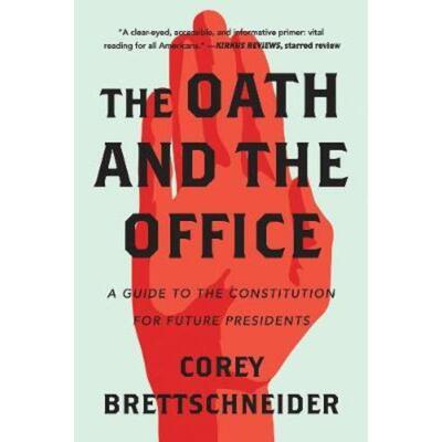 预订不退不换The Oath and the Office:A Guide to the Constitution for Future Presidents