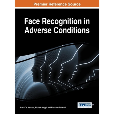 按需印刷不退不换Face Recognition in Adverse Conditions[9781466659667]