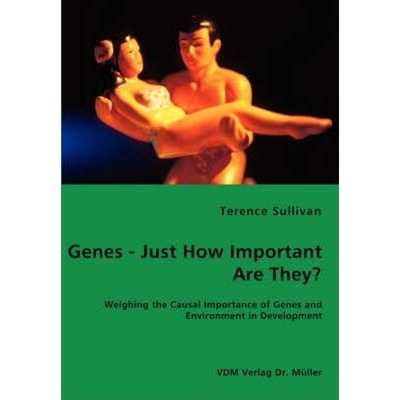 预订Genes - Just How Important Are They? - Weighing the Causal Importance of Genes and Environment in De