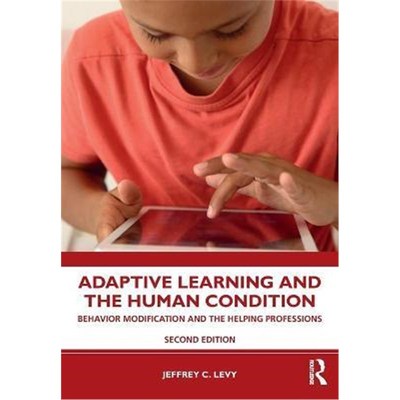 按需印刷Adaptive Learning and the Human Condition:Behavior Modification and the Helping Professions[9780367366827]