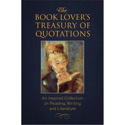 预订不退不换The Book Lover's Treasury Of Quotations:An Inspired Collection on Reading, Writing and Literature