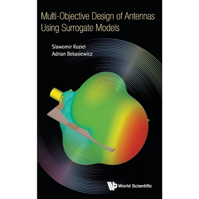 按需印刷Multi-Objective Design of Antennas Using Surrogate Models[9781786341471]