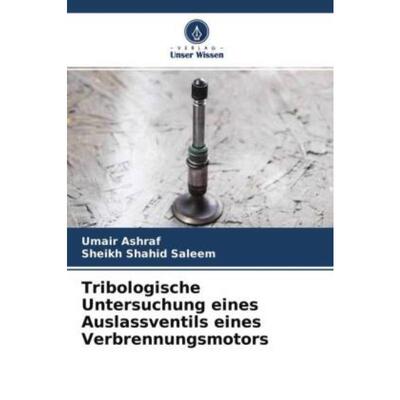 预订【德语】 Tribologische Untersuchung eines Auslassventils eines Verbrennungsmotors: