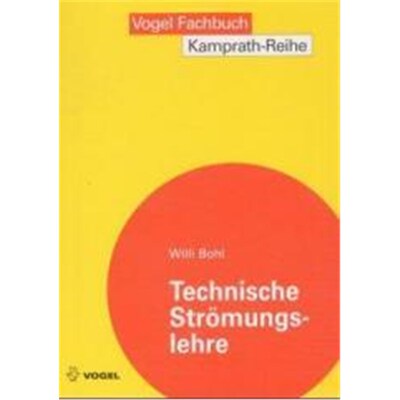 预订【德语】 Technische Str?mungslehre:Stoffeigenschaften von Flüssigkeiten und Gasen, Hydrostatik, Aerostatik, Inkompr