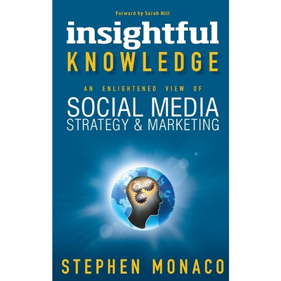 预订不退不换Insightful Knowledge - An Enlightened View of Social Media Strategy & Marketing