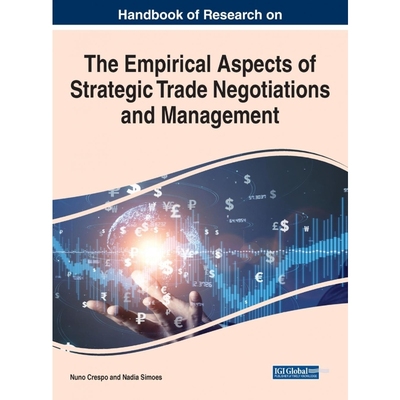按需印刷Handbook of Research on the Empirical Aspects of Strategic Trade Negotiations and Management[9781799875680]