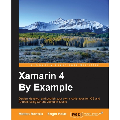 按需印刷不退不换Xamarin 4 By Example[9781785282904]